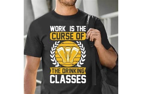 Work Is The Curse Of The Drinking Class Graphic By Crafthill260