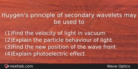 Huygens Principle Of Secondary Wavelets May Be Used To Neetlab