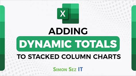 Add Dynamic Totals To A Stacked Column Chart And 4 Formatting Tips