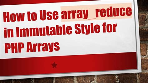 How To Use Arrayreduce In Immutable Style For Php Arrays Youtube
