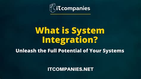 What Is System Integration Types Methods Benefits Challenges IT Companies Network