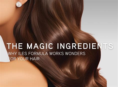 The Magic Ingredients Why Iles Formula Works Wonders For Your Hair