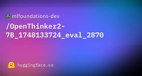 Mlfoundations Dev OpenThinker2 7B 1748133724 Eval 2870 Datasets At Hugging Face