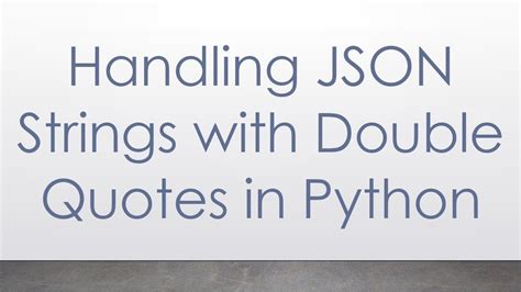 Handling Json Strings With Double Quotes In Python Youtube