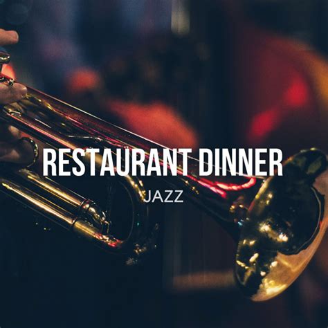 Restaurant Dinner Jazz Relaxing Soft Instrumental Music Album By