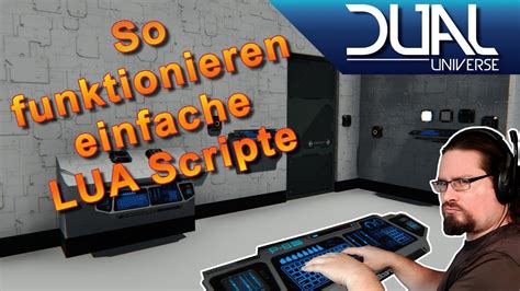 Dual Universe So Funktionieren Einfache Lua Scripte Deutsch German