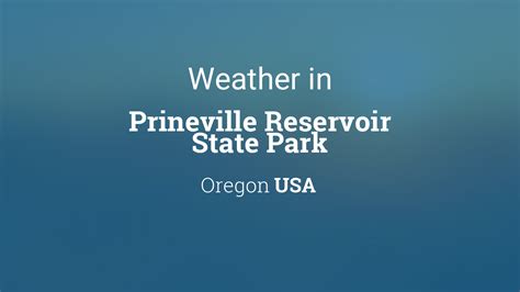 Weather For Prineville Reservoir State Park Oregon Usa