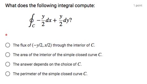 Solved What Does The Following Integral Compute Integral C Chegg