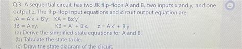 q 3 a sequential circuit has two jk flip flops a and