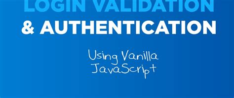 Login Validation And Authentication Using Vanilla Javascript Dev Community