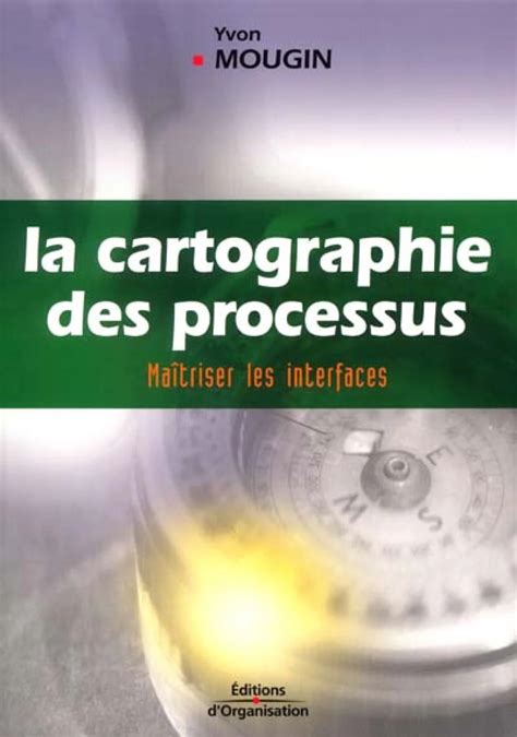 La Cartographie Des Processus Maîtriser Les Interfaces From Yvon