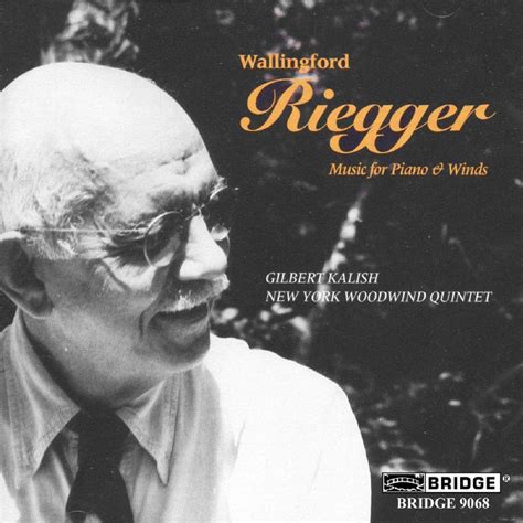Wallingford Riegger Music For Piano And Winds Gilbert Kalish New York Woodwind Quintet