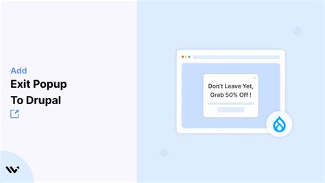 Stop Losing Visitors Create An Exit Popup In Drupal