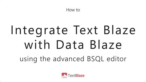 Integrate Text Blaze With Data Blaze Advanced Bsql Editor Youtube