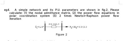 Eg4 A Simple Network And Its P U Parameters Are Shown In Fig 2 Please Calculate 1 The