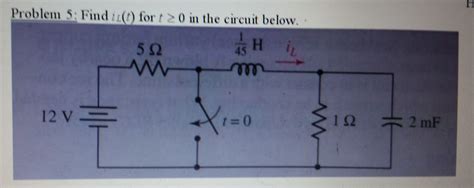 Solved Problem 5 Find Il T For T 0 In The Circuit