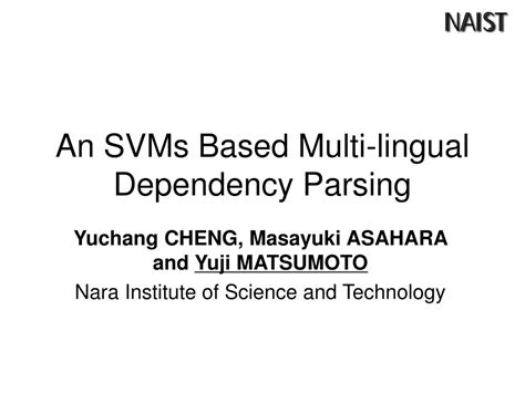 Ppt An Svms Based Multi Lingual Dependency Parsing Powerpoint