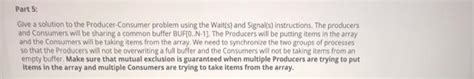 Solved Part 5 Give A Solution To The Producer Consumer