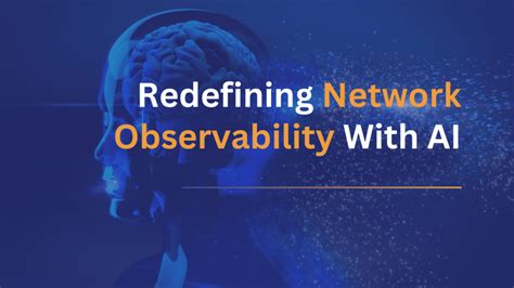 Redefining Network Observability With Ai