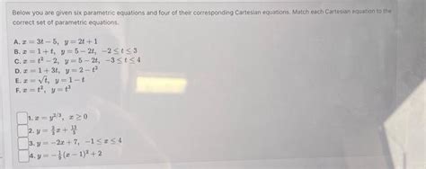 Solved Below You Are Given Six Parametric Equations And Four