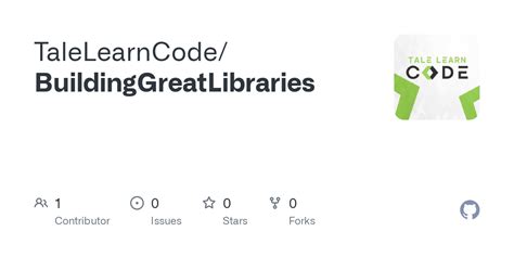 Github Talelearncode Buildinggreatlibraries