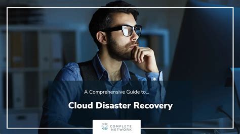 Everything You Need To Know About Cloud Disaster Recovery Complete Network