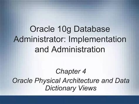 Ppt Oracle 10g Database Administrator Implementation And