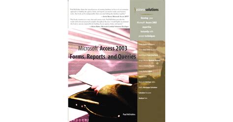 Microsoft® Access 2003 Forms Reports And Queries Book