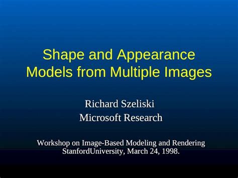 Ppt Shape And Appearance Models From Multiple Images Richard Szeliski Microsoft Research