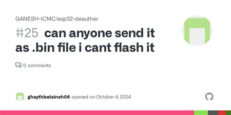 Can Anyone Send It As Bin File I Cant Flash It · Issue 25 · Ganesh