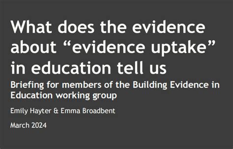 What Does The Evidence About “evidence Uptake” In Education Tell Us
