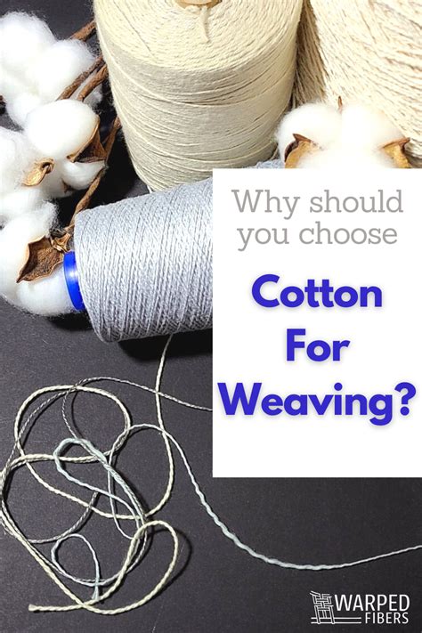 Material Spotlight Weaving With Cotton Artofit