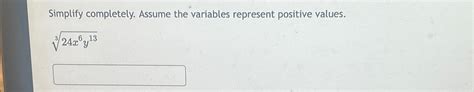 solved simplify completely assume the variables represent