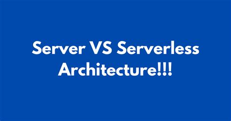 Server Vs Serverless Architecture Overview By Vikram Nayyar Cs