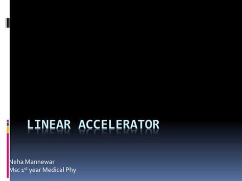 Linac Linear Accelerator Pptx