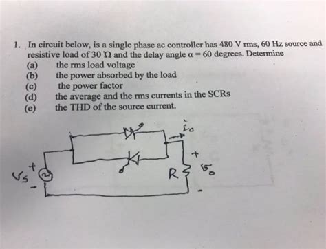 Solved In Circuit Below Is A Single Phase Ac Controller Has Chegg