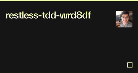 Restless Tdd Wrd Df Codesandbox Restless Tdd Wrd Df Codesandbox