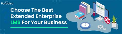 How To Choose The Best Extended Enterprise Lms