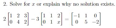 Solved Solve For X Or Explain Why No Solution Exists Chegg Com