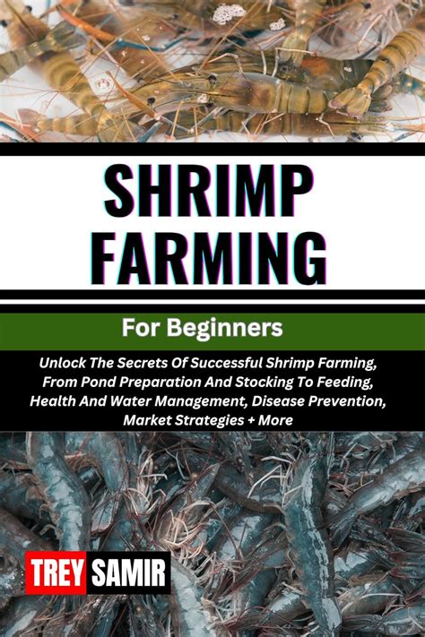 Shrimp Farming For Beginners Unlock The Secrets Of Successful Shrimp Farming From Pond
