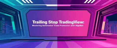 Trailing Stop On Tradingview Master The Tool For Smarter Trades