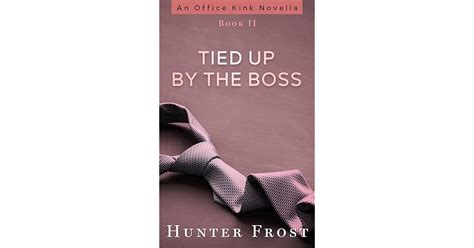 Tied Up By The Boss By Hunter Frost