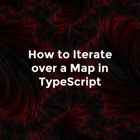 How To Iterate Over A Map In Typescript By Glasshost Medium