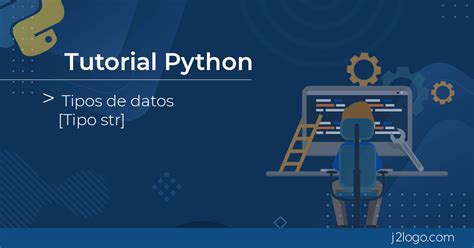 Str Python Strings En Python El Tipo De Dato Str Y Sus Operaciones