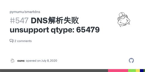 Dns解析失败 Unsupport Qtype 65479 · Issue 547 · Pymumusmartdns · Github