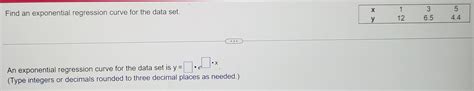 Solved Find An Exponential Regression Curve For The Data