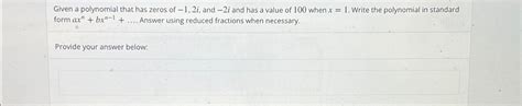 Solved Given A Polynomial That Has Zeros Of 12i ﻿and 2i