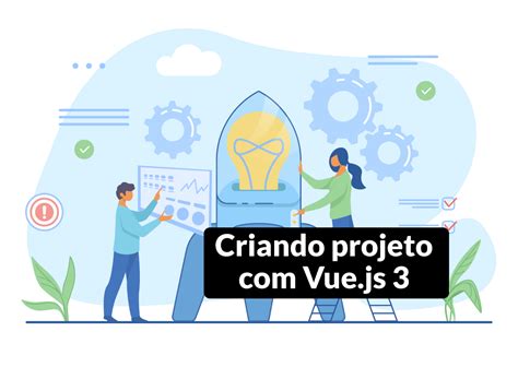Criando Projeto Com Vuejs 3 O Tempo Passa E As Coisas Costumam By