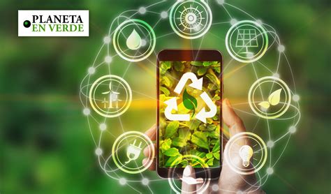 Conoce Las Tecnologías Ecológicas Que Serán Tendencia Este Año Planeta En Verde