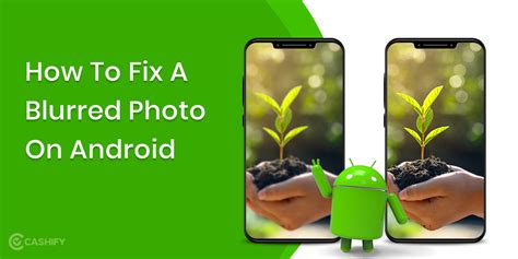 How To Fix A Blurred Photo On Android Without Using Photoshop